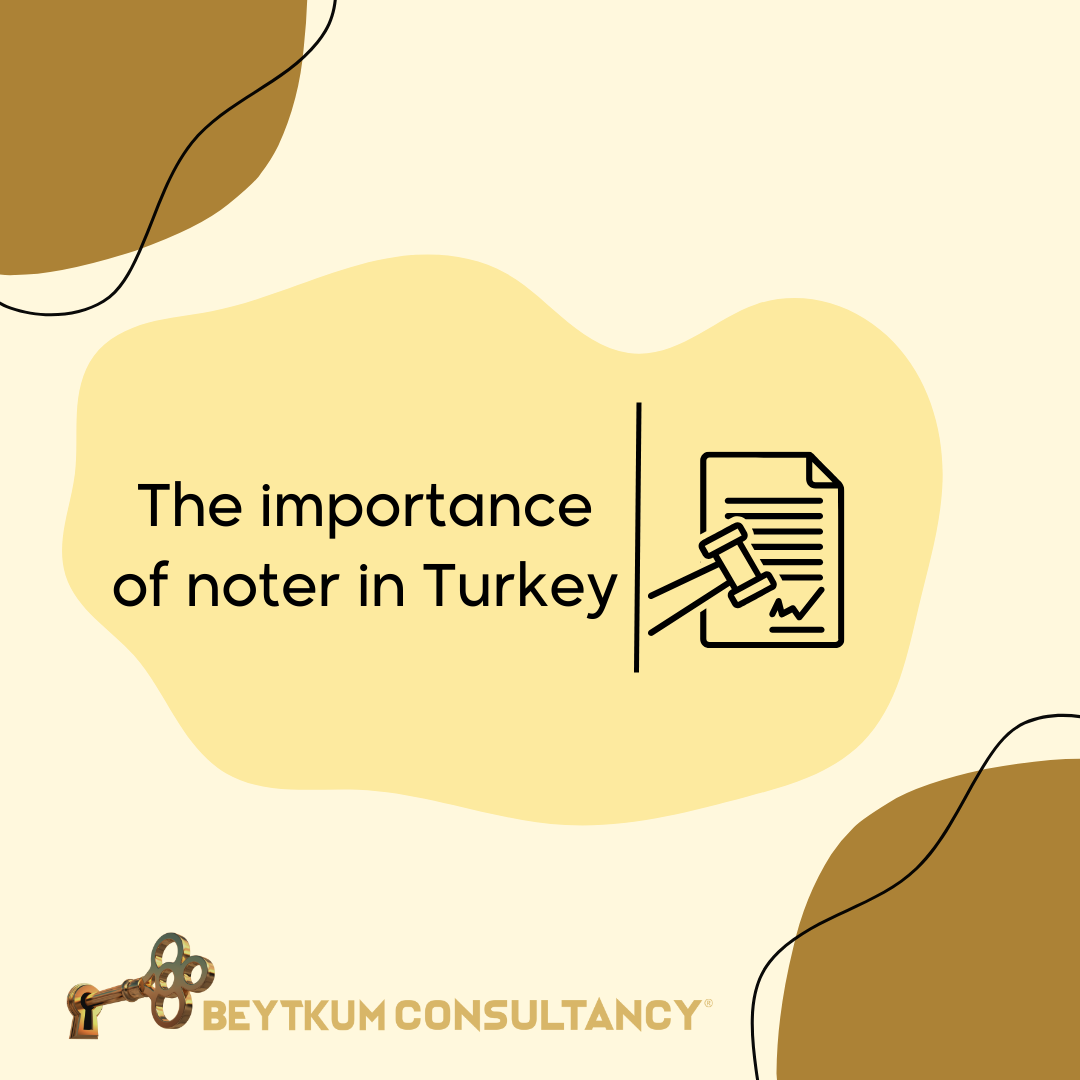 Beytkum | The importance of noter in Turkey